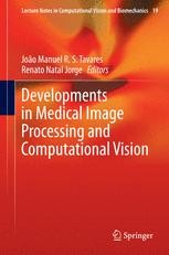 Developments in Medical Image Processing and Computational Vision ...