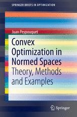 Convex Optimization in Normed Spaces: Theory, Methods and Examples ...