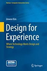 Design for Experience: Where Technology Meets Design and Strategy ...