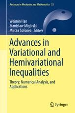 Advances in Variational and Hemivariational Inequalities: Theory, Numerical Analysis, and ...
