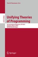Unifying Theories of Programming: 5th International Symposium, UTP 2014, Singapore, May 13, 2014 ...