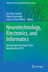 Neurotechnology, Electronics, and Informatics: Revised Selected Papers ...