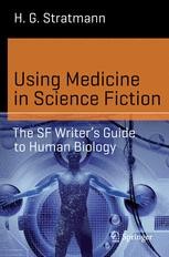 Using Medicine in Science Fiction: The SF Writer’s Guide to Human ...