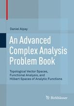 An Advanced Complex Analysis Problem Book: Topological Vector Spaces ...