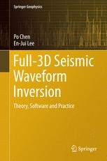 Full-3D Seismic Waveform Inversion: Theory, Software and Practice ...