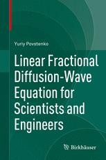 Linear Fractional Diffusion-Wave Equation for Scientists and Engineers ...