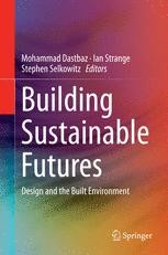 Building Sustainable Futures: Design and the Built Environment ...