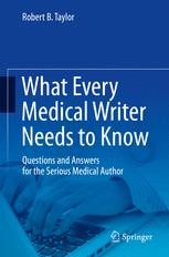 What Every Medical Writer Needs to Know: Questions and Answers for the ...