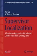Supervisor Localization: A Top-Down Approach to Distributed Control of Discrete-Event Systems ...