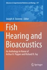 Fish Hearing and Bioacoustics: An Anthology in Honor of Arthur N ...