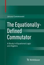 The Equationally-Defined Commutator: A Study in Equational Logic and ...