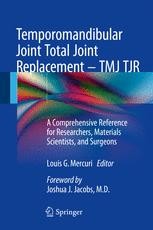 Temporomandibular Joint Total Joint Replacement – TMJ TJR: A ...