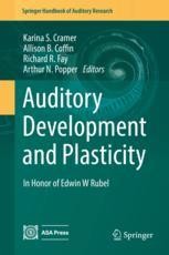 Auditory Development and Plasticity: In Honor of Edwin W Rubel ...