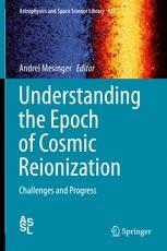 Understanding the Epoch of Cosmic Reionization: Challenges and Progress ...