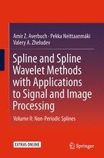 Spline and Spline Wavelet Methods with Applications to Signal and Image Processing: Volume II ...