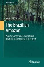 The Brazilian Amazon: Politics, Science and International Relations in ...