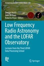 Low Frequency Radio Astronomy and the LOFAR Observatory: Lectures from the Third LOFAR Data ...