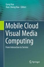 Mobile Cloud Visual Media Computing: From Interaction to Service | SpringerLink