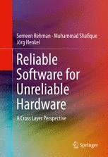 Reliable Software for Unreliable Hardware: A Cross Layer Perspective ...
