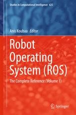 Robot Operating System (ROS): The Complete Reference (Volume 1 ...