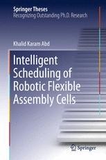 Intelligent Scheduling of Robotic Flexible Assembly Cells | SpringerLink