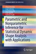 Parametric and Nonparametric Inference for Statistical Dynamic Shape Analysis with Applications ...