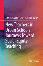 New Teachers in Urban Schools: Journeys Toward Social Equity Teaching ...