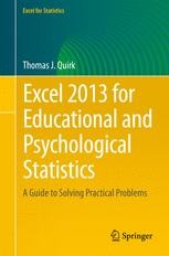 Excel 2013 for Educational and Psychological Statistics: A Guide to Solving Practical Problems ...