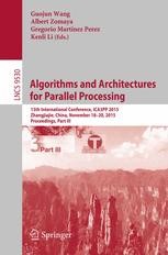 Algorithms and Architectures for Parallel Processing: 15th International Conference, ICA3PP 2015 ...