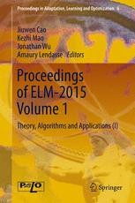 Proceedings of ELM-2015 Volume 1: Theory, Algorithms and Applications (I) | SpringerLink