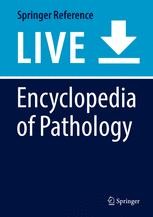 Encyclopedia of Pathology | SpringerLink