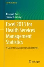 Excel 2013 for Health Services Management Statistics: A Guide to Solving Practical Problems ...