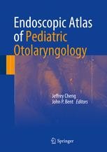 Endoscopic Atlas of Pediatric Otolaryngology | Springer Nature Link ...