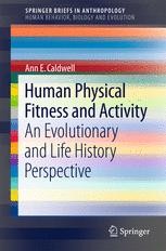 Human Physical Fitness and Activity: An Evolutionary and Life History ...