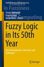 Fuzzy Logic in Its 50th Year: New Developments, Directions and ...