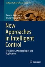 New Approaches in Intelligent Control: Techniques, Methodologies and ...