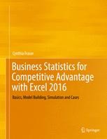 Business Statistics for Competitive Advantage with Excel 2016: Basics ...