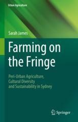 Farming on the Fringe: Peri-Urban Agriculture, Cultural Diversity and ...