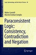 Paraconsistent Logic: Consistency, Contradiction and Negation | SpringerLink