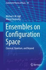 Ensembles on Configuration Space: Classical, Quantum, and Beyond ...