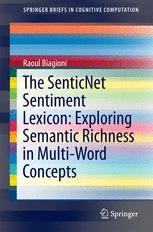The SenticNet Sentiment Lexicon: Exploring Semantic Richness in Multi ...