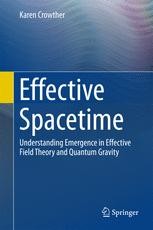 Effective Spacetime: Understanding Emergence in Effective Field Theory and Quantum Gravity ...