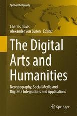 The Digital Arts and Humanities: Neogeography, Social Media and Big ...