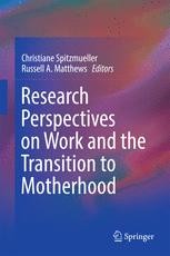 Research Perspectives on Work and the Transition to Motherhood ...