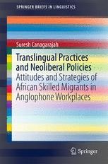 Translingual Practices and Neoliberal Policies: Attitudes and ...