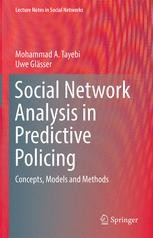 Social Network Analysis in Predictive Policing: Concepts, Models and ...