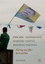The PKK-Kurdistan Workers’ Party’s Regional Politics: During and After ...