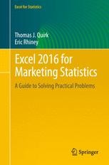 Excel 2016 for Marketing Statistics: A Guide to Solving Practical ...