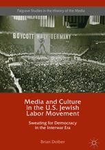 Media and Culture in the U.S. Jewish Labor Movement: Sweating for ...