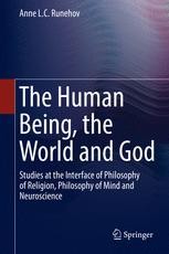 The Human Being, the World and God: Studies at the Interface of ...